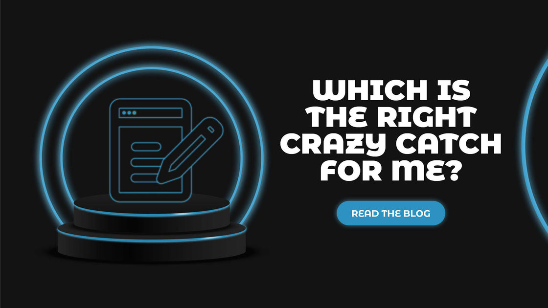 Which is the right Crazy Catch for me?? – Crazy Catch AU